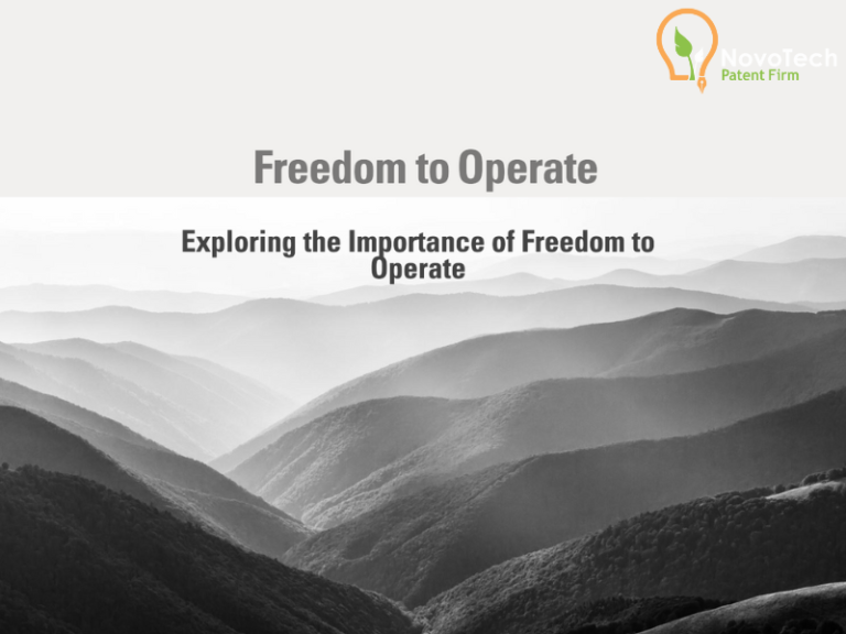 Understanding the Importance of Freedom to Operate - NovoTech Patent Firm